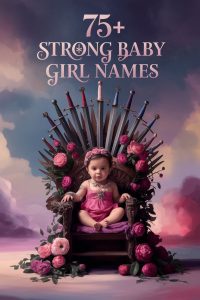 75+ Best Strong Baby Girl Names (With Meanings) - PERSONALITY UNLEASHED